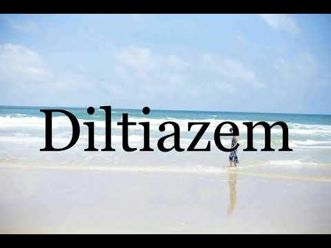 How To Pronounce Diltiazem🌈🌈🌈🌈🌈🌈Pronunciation Of Diltiazem