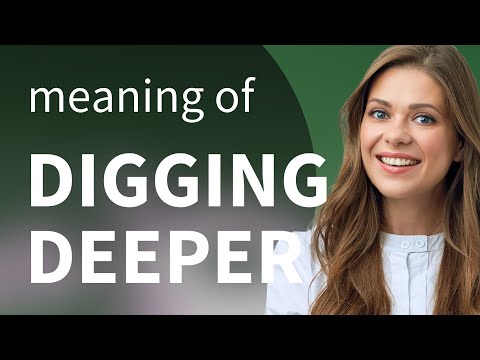 Digging Deeper: Understanding the Phrase in English