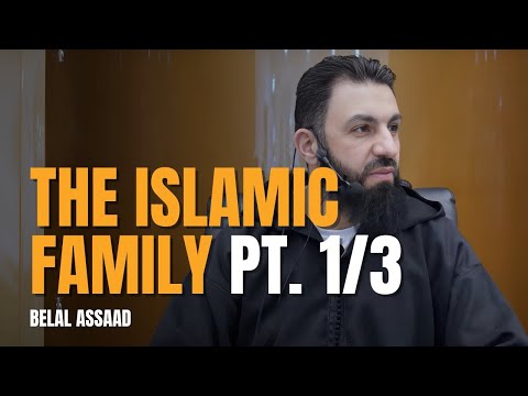 The Islamic Family Dynamic | Raising Children | Belal Assaad
