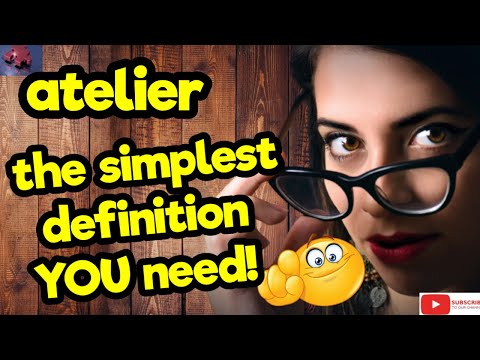 ATELIER. The simplest definition YOU need!! #tellsvidetionary™.