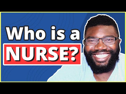 What is a Nurse? | Who is a Nurse?