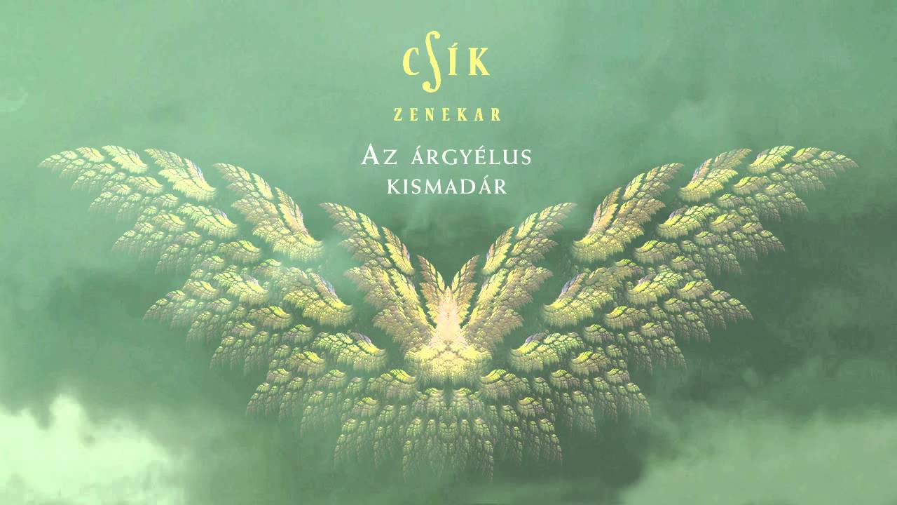 Csík Zenekar - Az árgyélus kismadár...