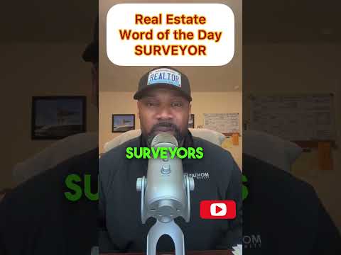 WHAT IS A SURVEYOR? | Real Estate Word of the Day | First Time Home Buyers Tips