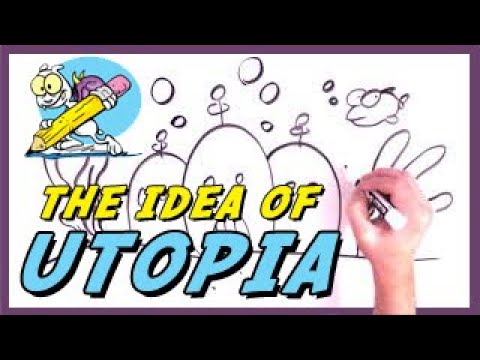The Idea of Utopia (and Dystopia) Explained