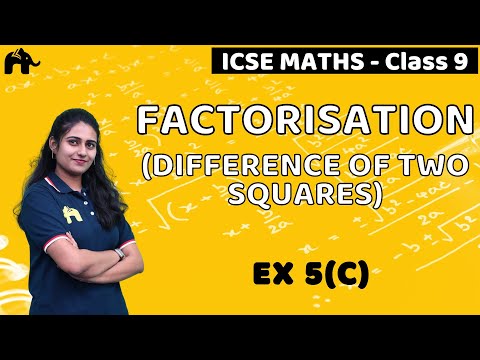 Factorisation Exercise 5C Video Lecture - Mathematics Class 9 ICSE