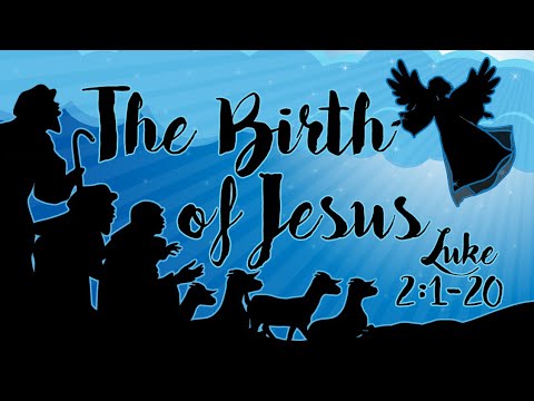 The Birth of Jesus (Luke 2:1-20) | ConcerningJesus.com