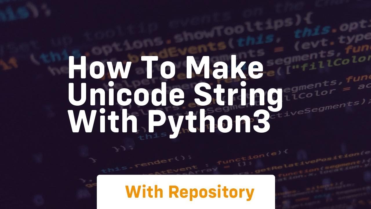 how to make unicode string with python3