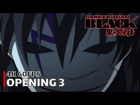 Darker than Black - Opening 3 [4K 60FPS | Creditless | CC]
