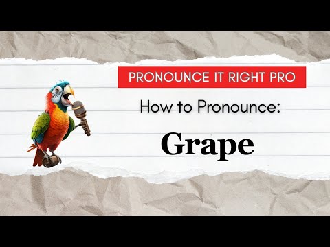 How to Pronounce: Grape