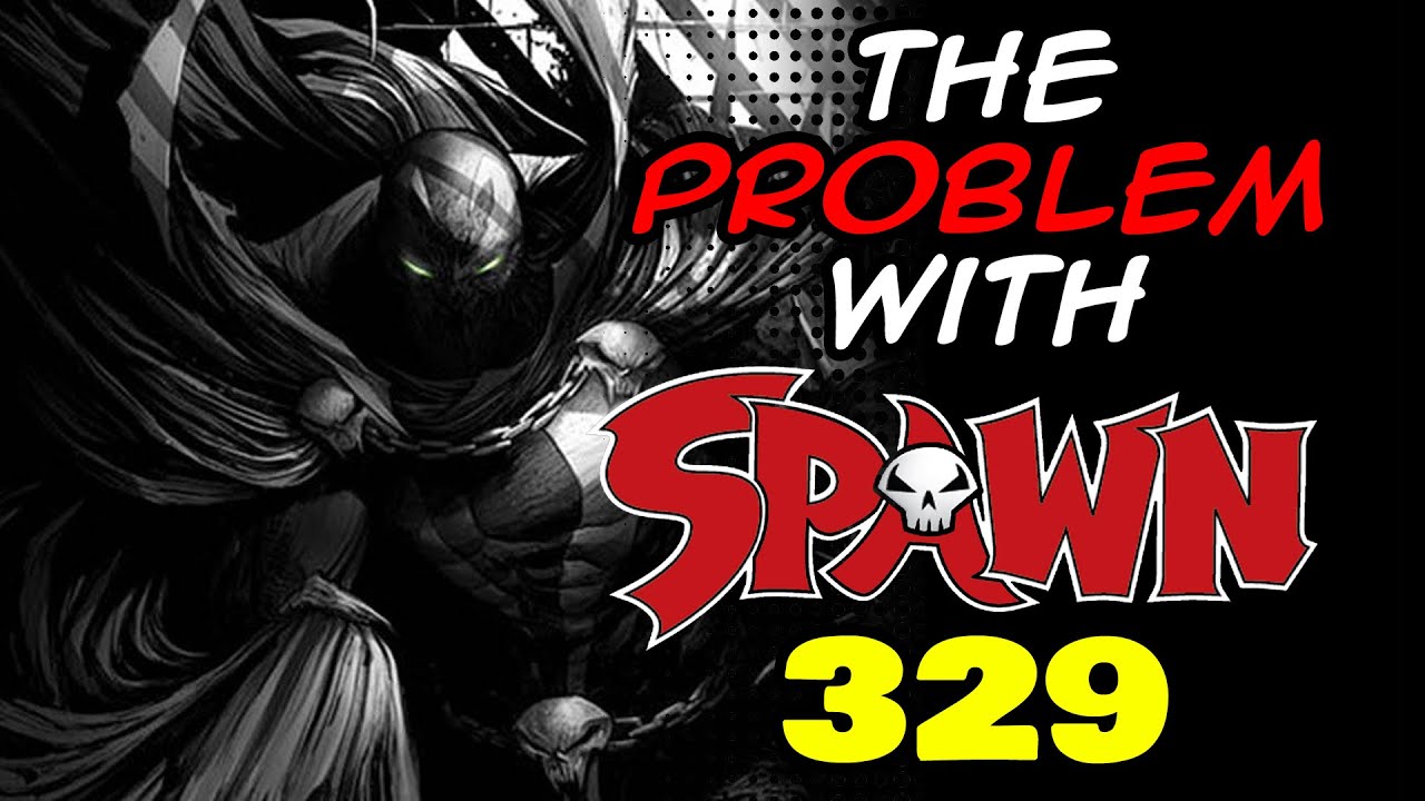 The Problem with Spawn 329 (main cover)