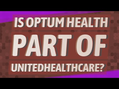 Is Optum health part of UnitedHealthcare?