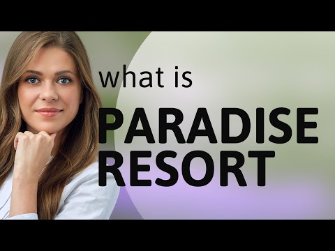 Exploring the Meaning of "Paradise Resort"