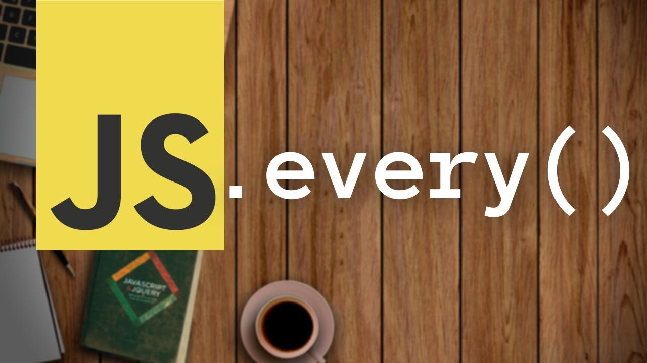 JavaScript every() Array function | JS Buffer