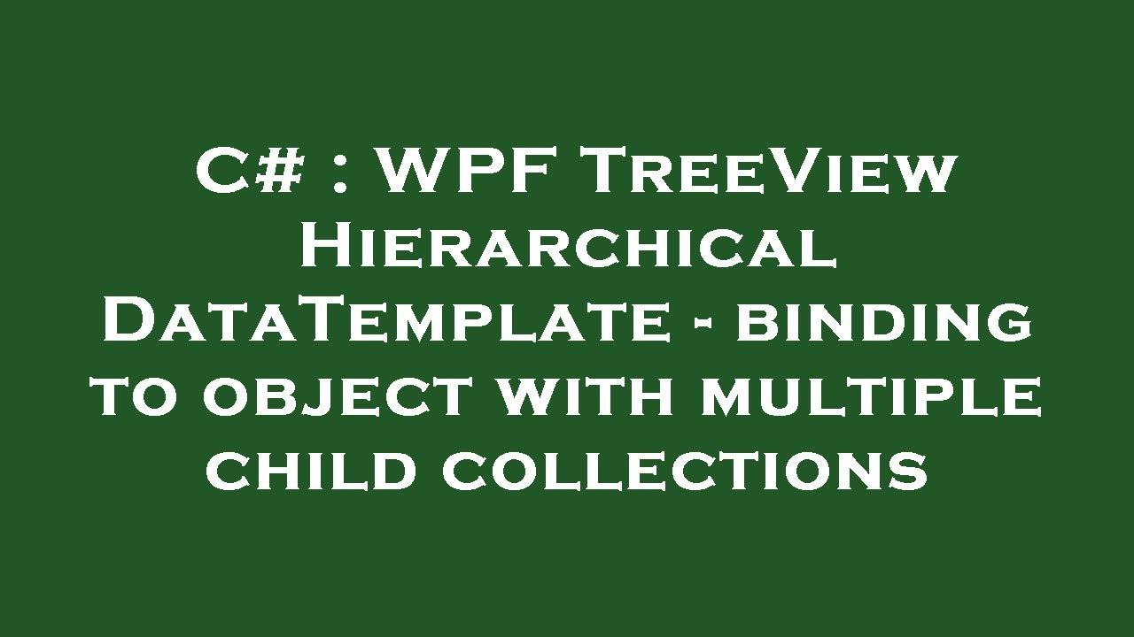 C# : WPF TreeView HierarchicalDataTemplate - binding to object with multiple child collections