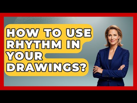 How To Use Rhythm In Your Drawings? - Drawing and Painting Academy