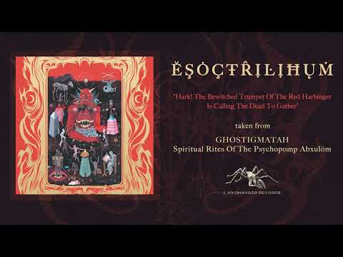 Album Review – Esoctrilihum / Ghostigmatah – Spiritual Rites of the ...