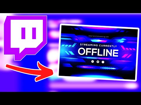 How To Add A Twitch Offline Screen/Banner (UPDATED*)