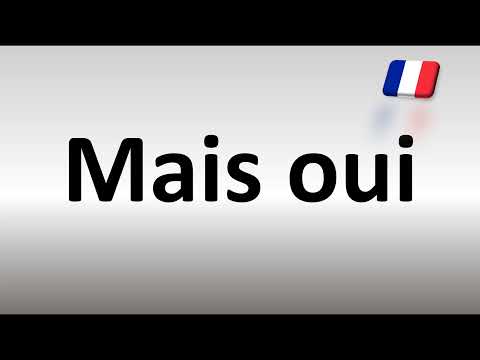 How to Pronounce Mais Oui? (French) | Meaning & Pronunciation