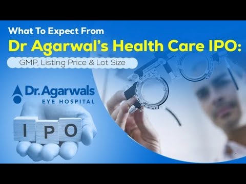 Dr. Agarwal's Healthcare IPO - GMP 2025 - NSE & BSE