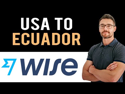 ✅ WISE: How To Transfer Money From USA to Ecuador (Full Guide)