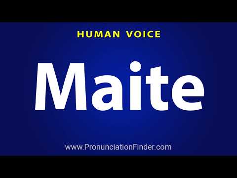 How To Pronounce Maite