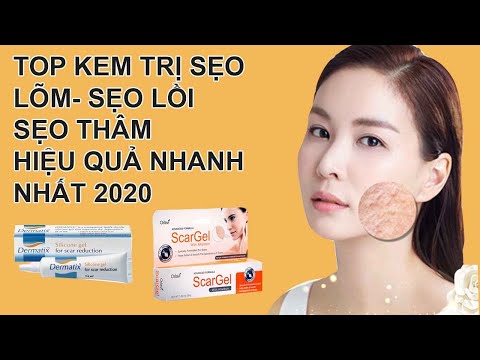 Top 7 Kem Trị Sẹo Lõm, Sẹo Lồi, Sẹo Thâm Hiệu Quả Tốt Nhất Hiện nay [Review 2020]