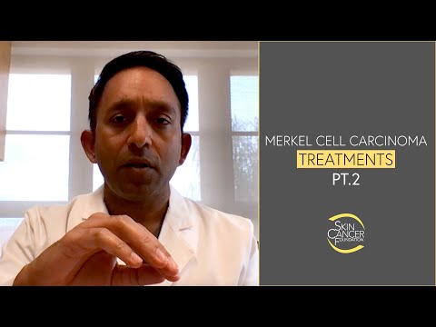 Merkel Cell Carcinoma Treatments Pt. 2