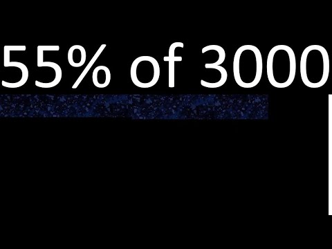 55% of 3000 , percentage of a number . 55 percent of 3000 . procedure