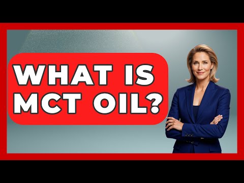 What Is MCT Oil? - The Health Brief