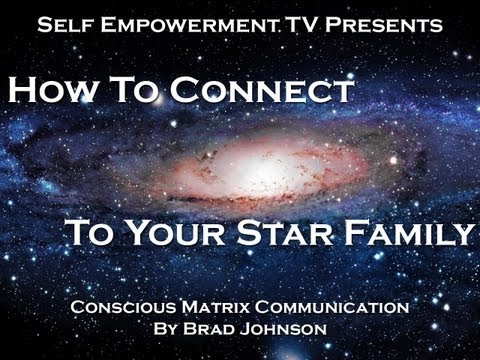 How To Connect To Your Star Family – Conscious Matrix Communication ...