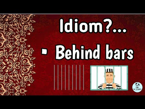 Behind bars | Idioms by 1bstars