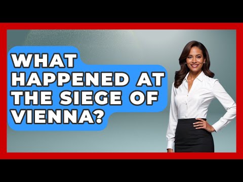 What Happened At The Siege Of Vienna? - Understanding Southwest Asia