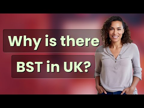 Why is there BST in UK?