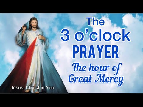 Three o'Clock Prayer /Catholic prayer/The Hour of Great Mercy /Divine Mercy Three o'Clock Habit