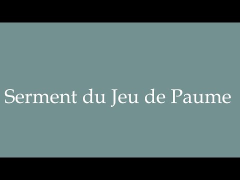 How to Pronounce ''Serment du Jeu de Paume'' Correctly in French