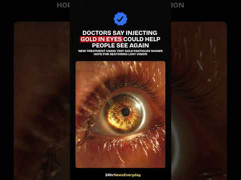 Injecting Gold into Eyes: A New Hope for Restoring Vision