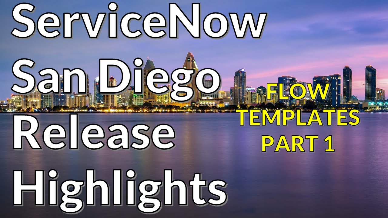 ServiceNow San Diego - Flow Templates Part 1