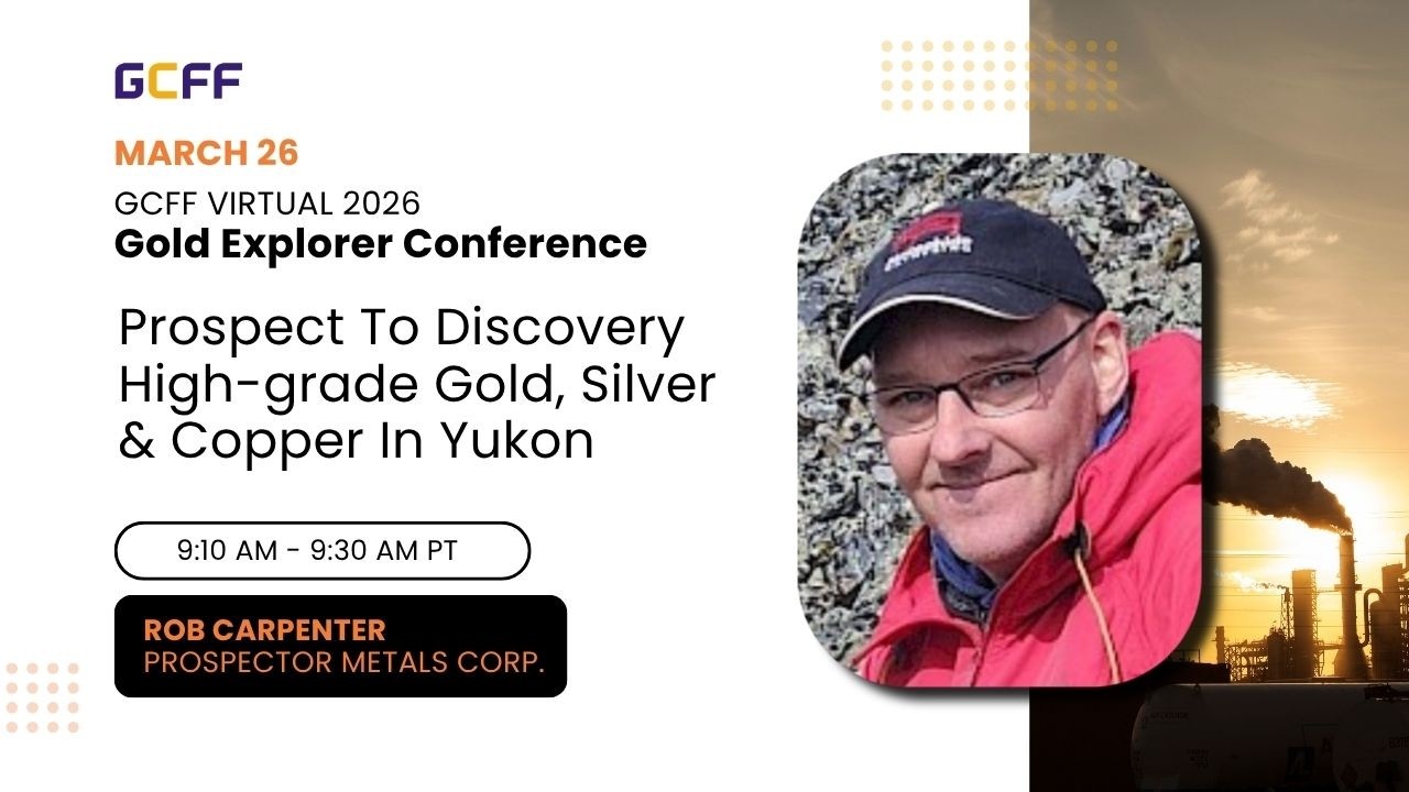 Prospector Metals Corp. (TSXV: PPP) | GCFF Virtual 2026 Gold Explorer Conference