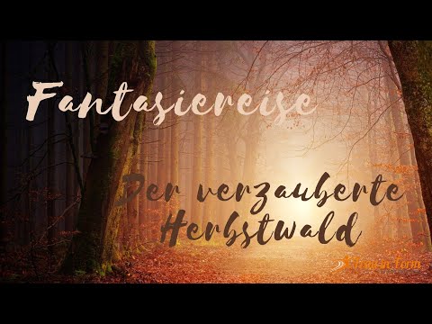 Fantasiereisen | Autogenes Training | Phantasiereise - verzauberter Herbstwald - Schlaf