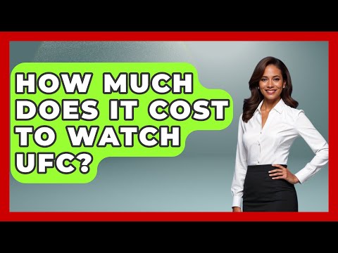How Much Does It Cost To Watch UFC? - Knock Out Reels