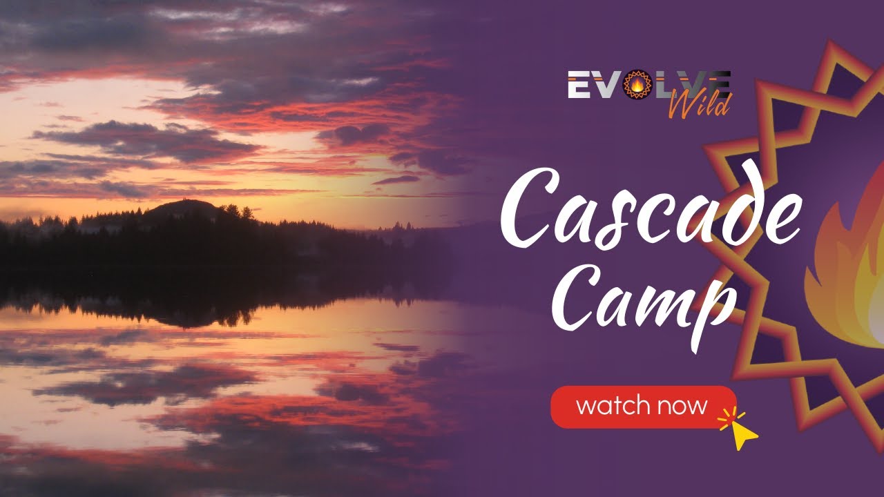 Cascade Camp - Evolve Wild