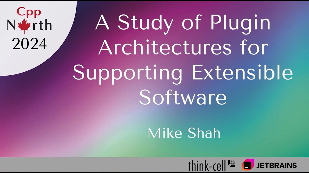 A Study of Plugin Architectures for Supporting Extensible Software - Mike Shah