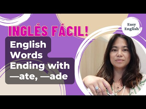 CLASES DE INGLÉS - WORDS ENDING IN —ATE and —ADE