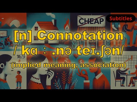 [n] Connotation meaning (implied meaning, association) with 5 examples