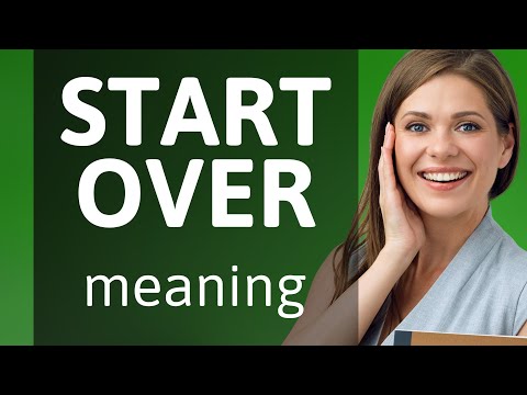 Starting Anew: Understanding "Start Over"
