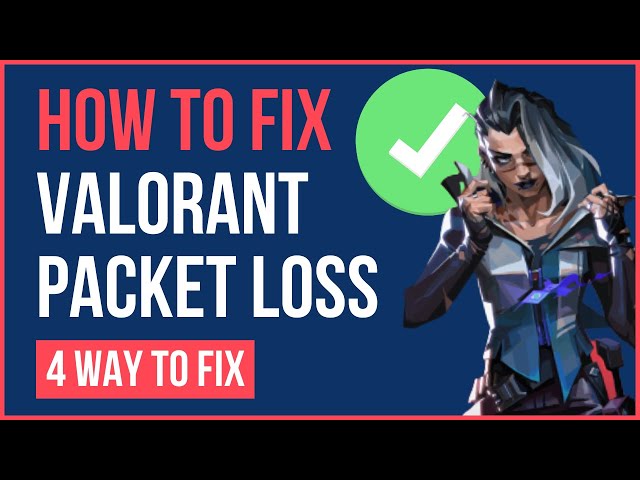 How to fix packet loss issues in Valorant Episode 7