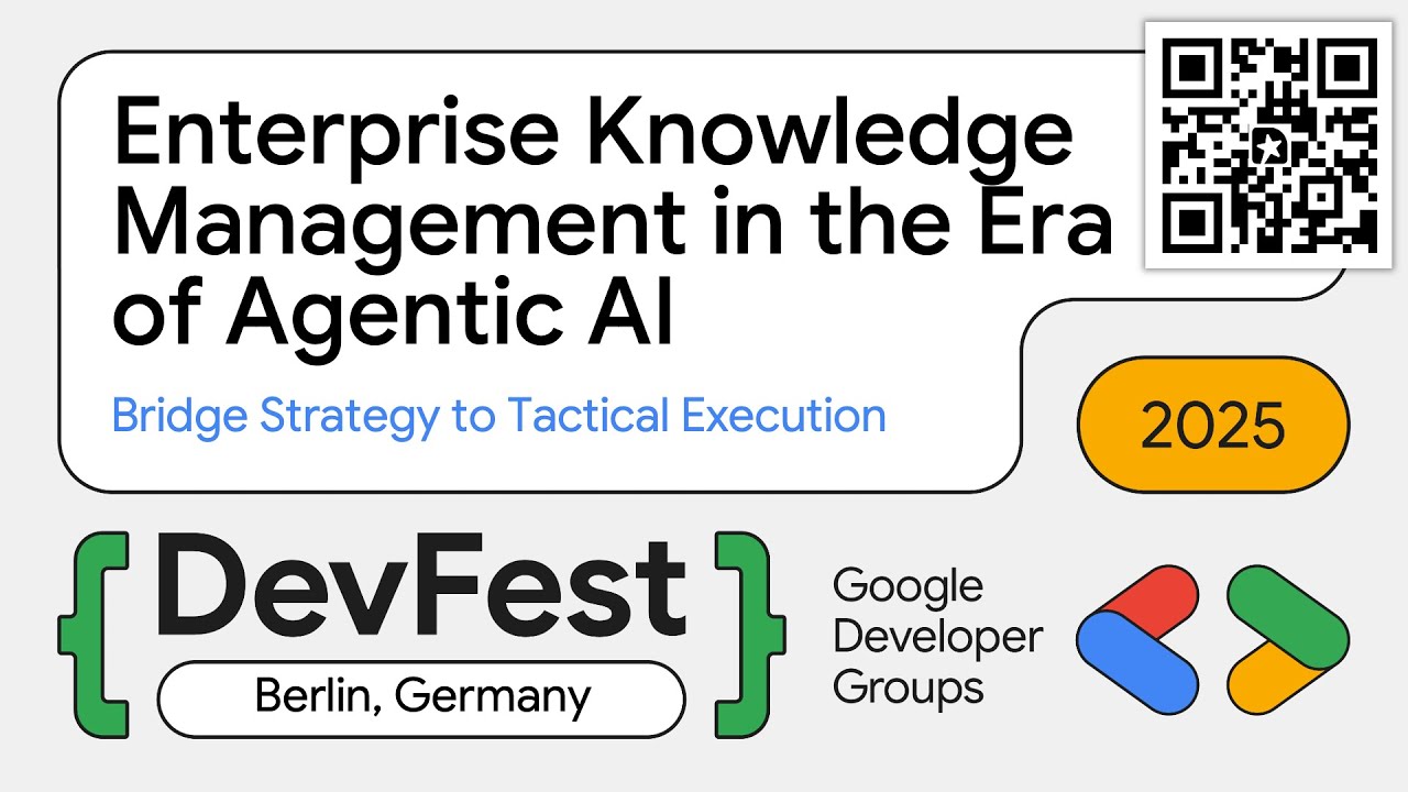 Enterprise Knowledge Management in the Era of Agentic AI (GDG DevFest Berlin 2025)