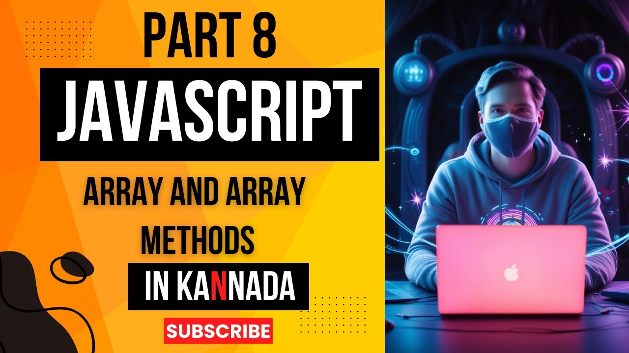 JavaScript Part8 : Array Methods Push, Pop, Slice, Splice, Shift, Unshift & More Tutorial in Kannada