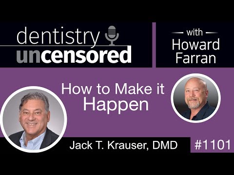 1101 How to Make it Happen with Jack T. Krauser, DMD Live at MegaGen: Dentistry Uncensored