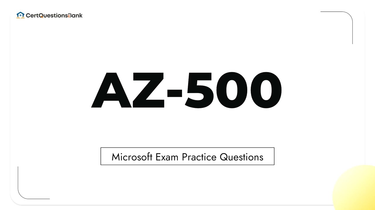 AZ-500 Microsoft Azure Security Technologies Exam Practice Questions with Explanations
